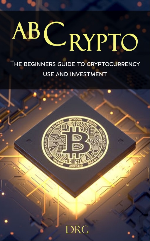 ABC Crypto Currency: The beginners guide to Crypto Currency use and investment by DRG Research ...