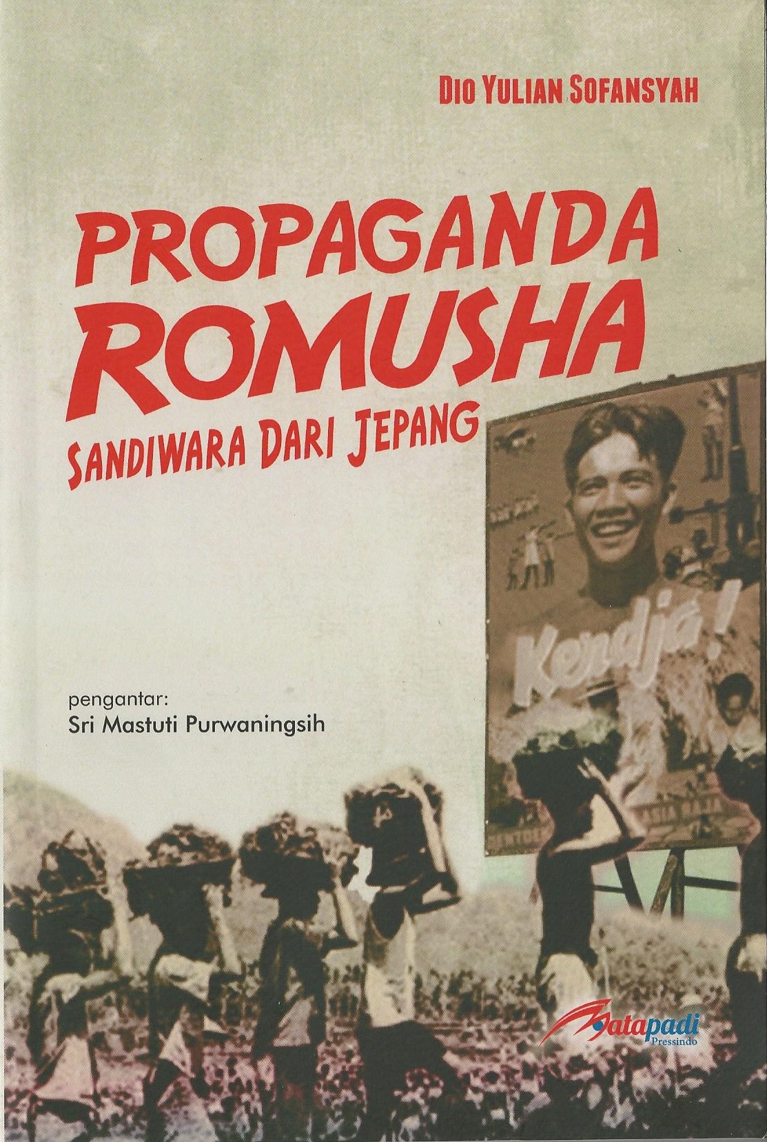 PROPAGANDA ROMUSHA SANDIWARA DARI JEPANG by Dio Yulian Sofansyah ...