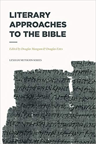 Literary Approaches to the Bible by Douglas Mangum | Goodreads