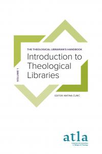 The Theological Librarian's Handbook - Volume I: Introduction to ...