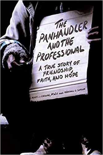 The Panhandler and the Professional: A True Story of Friendship, Faith, and Hope by Marti J ...