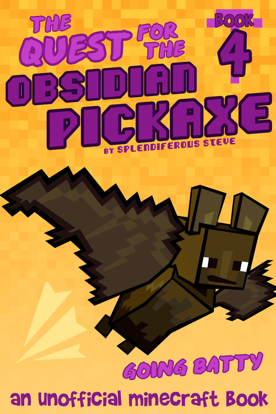 The Quest for the Obsidian Pickaxe 4: Going Batty by Splendiferous ...
