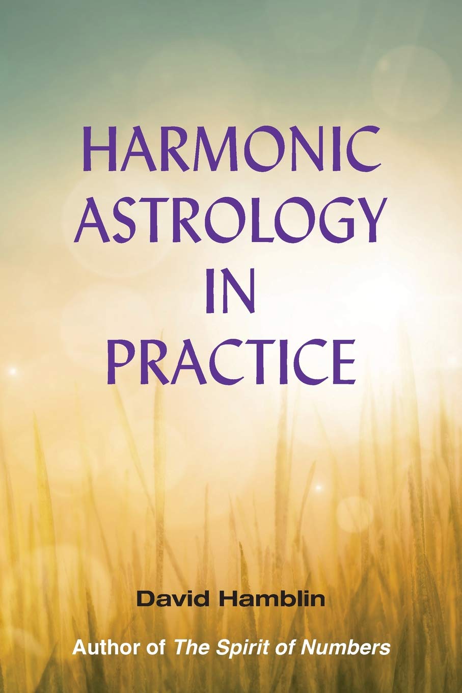 Harmonic Astrology in Practice by David Hamblin | Goodreads