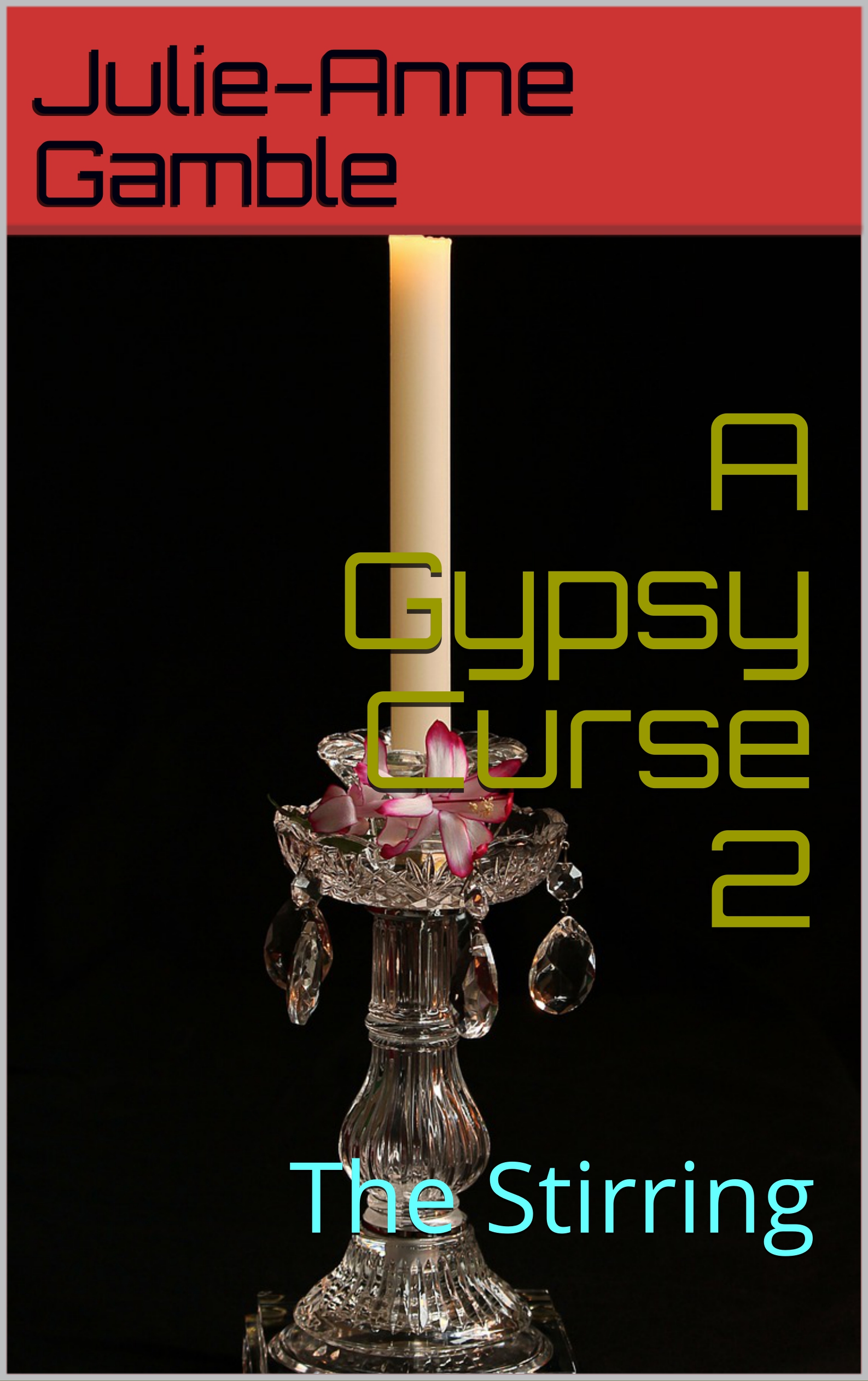 The Stirring (A Gypsy Curse #2) by Julie-Anne Gamble | Goodreads