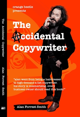 The Accidental Copywriter by Alan Forrest Smith | Goodreads