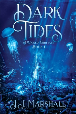 Dark Tides (A Wicked Fairytale #1) by J.J. Marshall | Goodreads