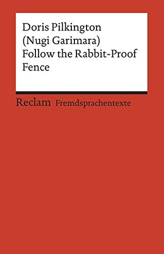 Follow the Rabbit-Proof Fence: Englischer Text mit deutschen ...