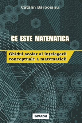 CE ESTE MATEMATICA: Ghidul şcolar al înţelegerii conceptuale a ...