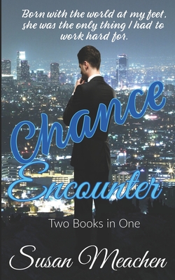 Chance Encounter: 2 Books in 1 by Susan Meachen | Goodreads
