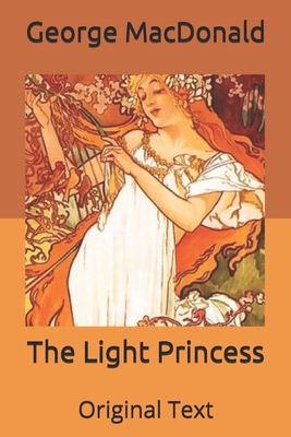 The Light Princess: Original Text by George MacDonald | Goodreads
