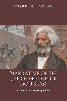 Narrative of the Life of Frederick Douglass: an American Slave ...
