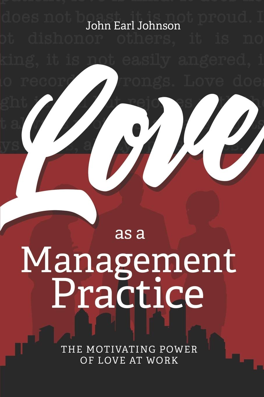 LOVE As a Management Practice: The Motivating Power of Love at Work by ...