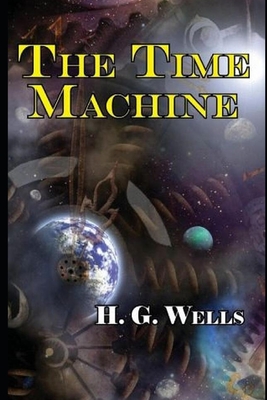 The Time Machine By H. G. Wells "Annotated Classic Volume" by H.G. Wells | Goodreads