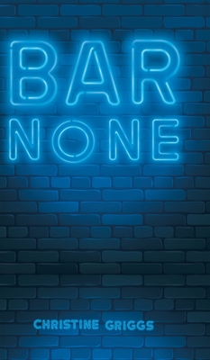 Bar None by Christine Griggs | Goodreads