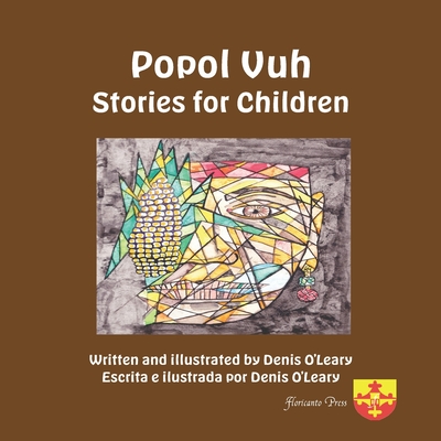 Popol Vuh Stories for Children by Denis O'Leary | Goodreads