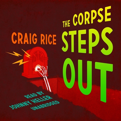 The Corpse Steps Out (The John J. Malone Series) by Craig Rice | Goodreads