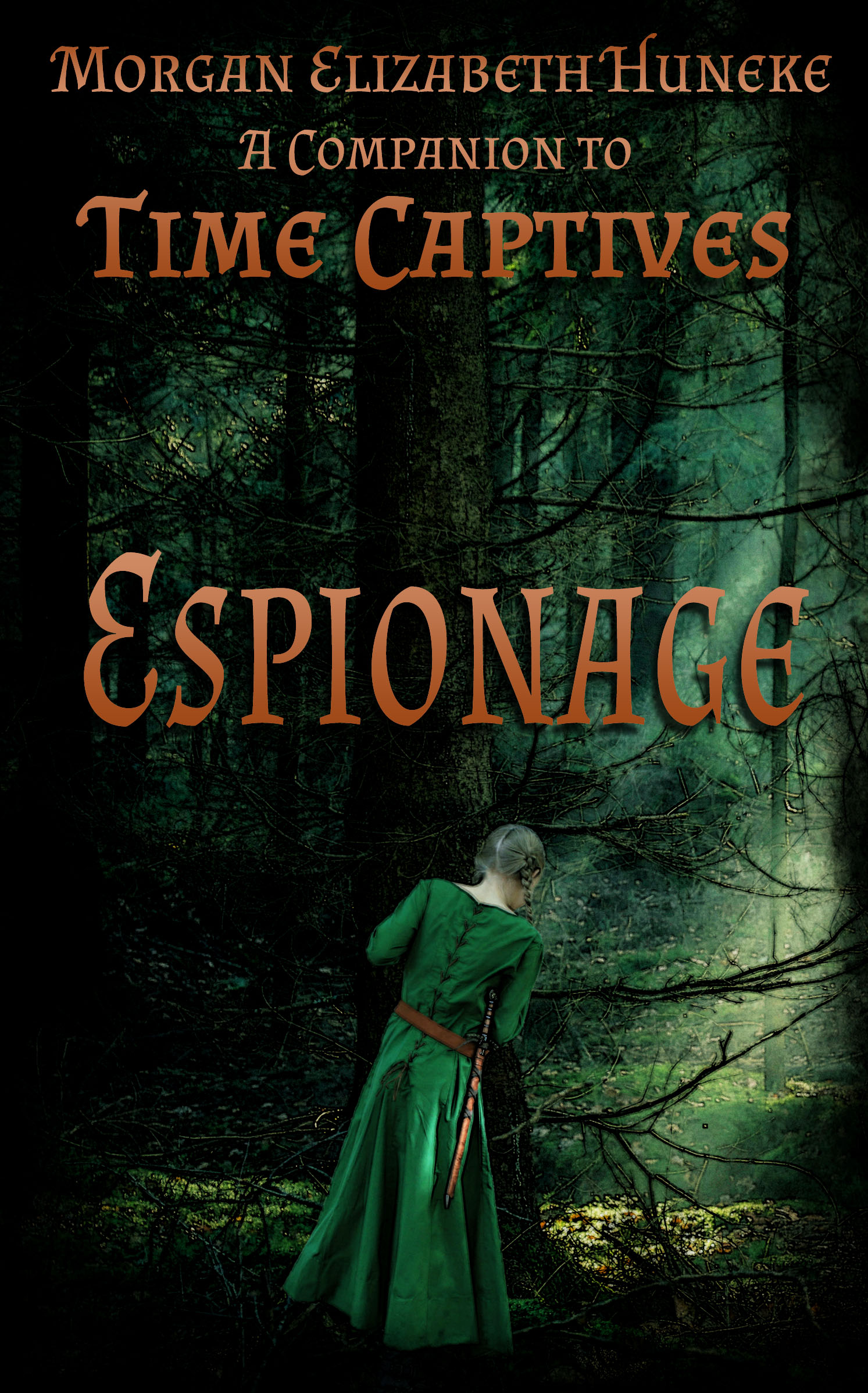 Espionage: A Companion to Time Captives by Morgan Elizabeth Huneke ...