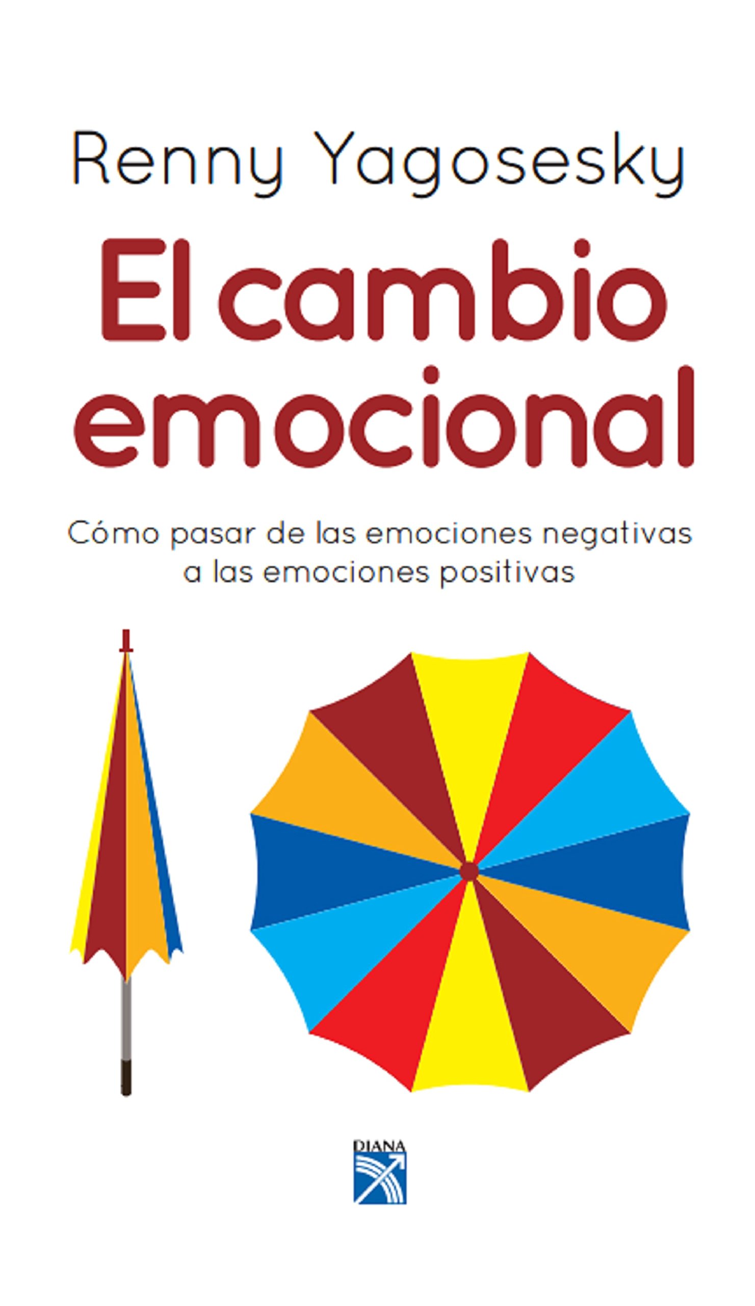 EL CAMBIO EMOCIONAL by Renny Yagosesky | Goodreads