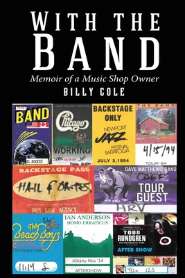 With the Band - Memoir of a Music Shop Owner by Bill Cole | Goodreads