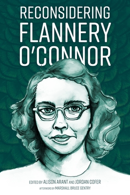 Reconsidering Flannery O'Connor by Alison Arant | Goodreads