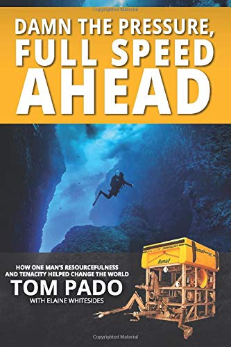 Damn the Pressure, Full Speed Ahead by Tom Pado | Goodreads