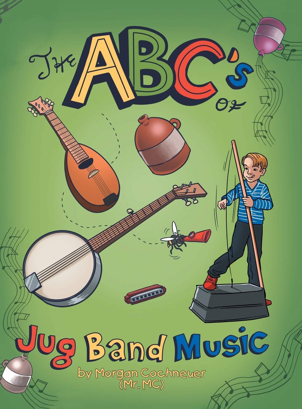 The Abc’s of Jug Band Music by Morgan Cochneuer | Goodreads