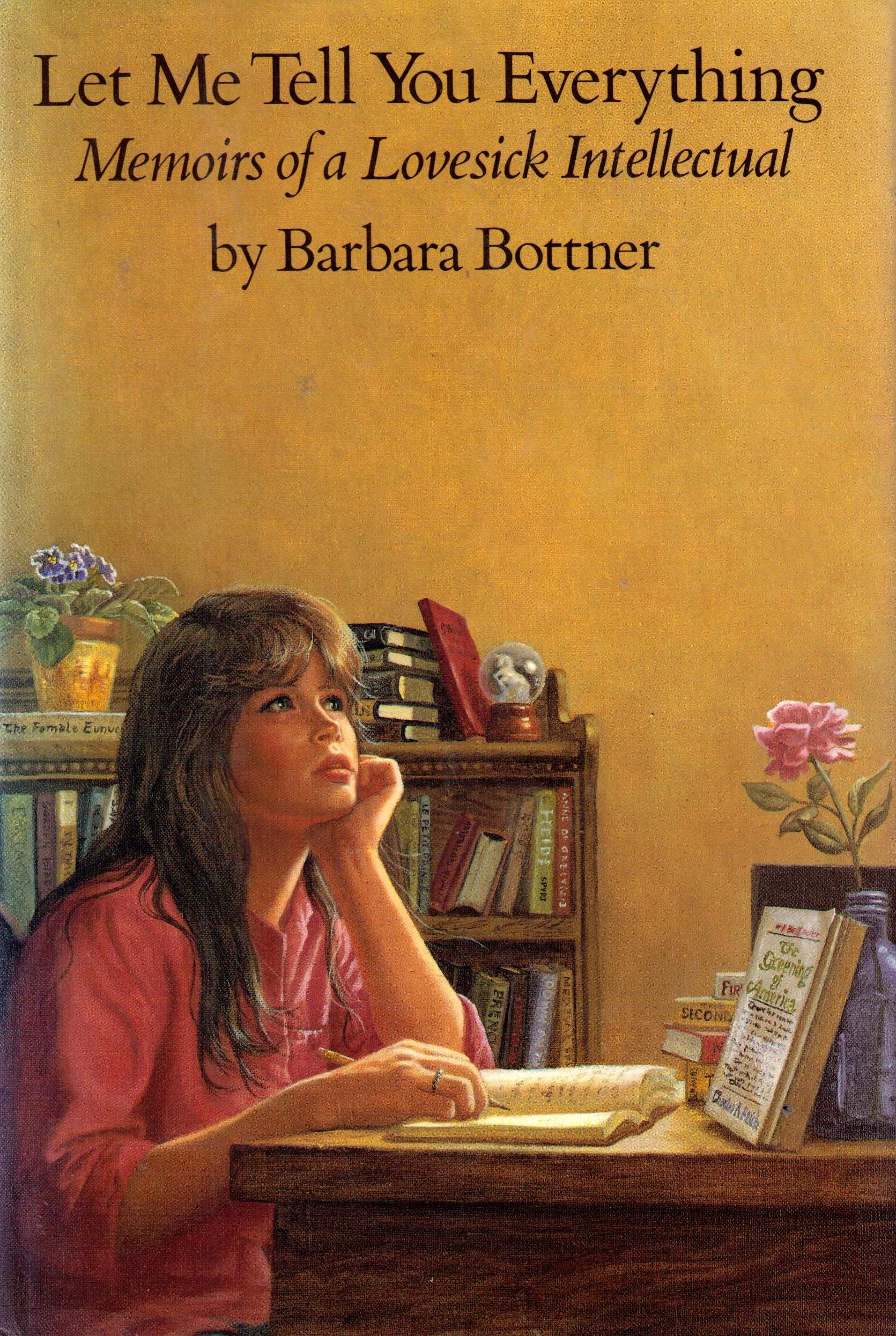 Let Me Tell You Everything: Memoirs of a Lovesick Intellectual by ...