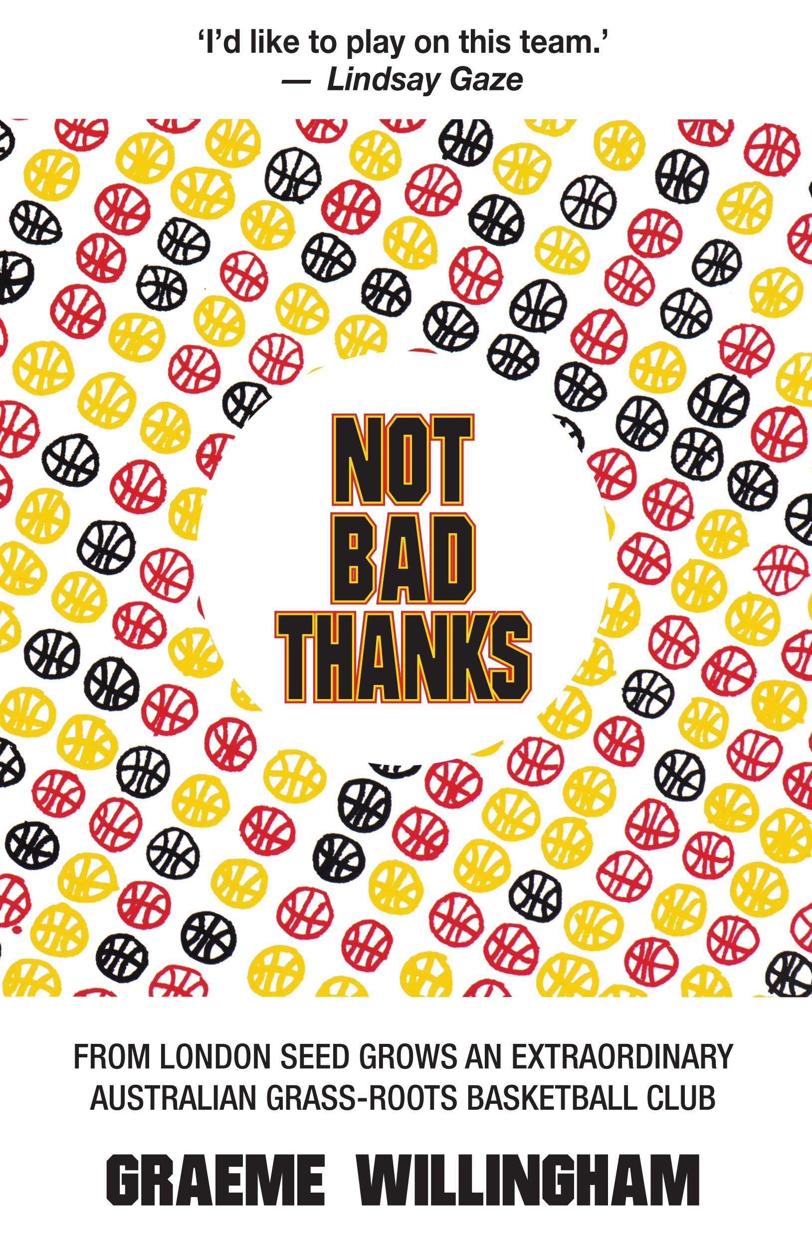 Not Bad Thanks by Graeme Willingham | Goodreads