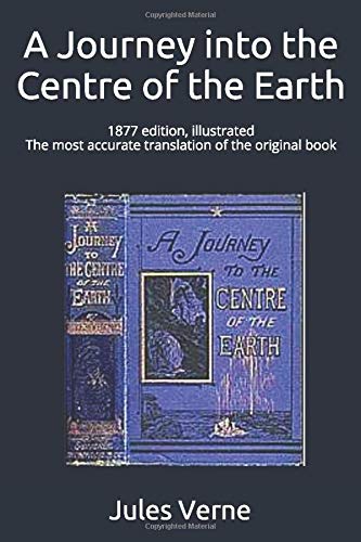 A Journey into the Centre of the Earth: 1877 edition, illustrated, the ...