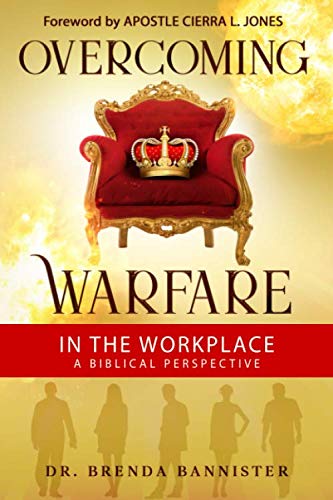 Overcoming Warfare In The Workplace: A Biblical Perspective by Brenda ...
