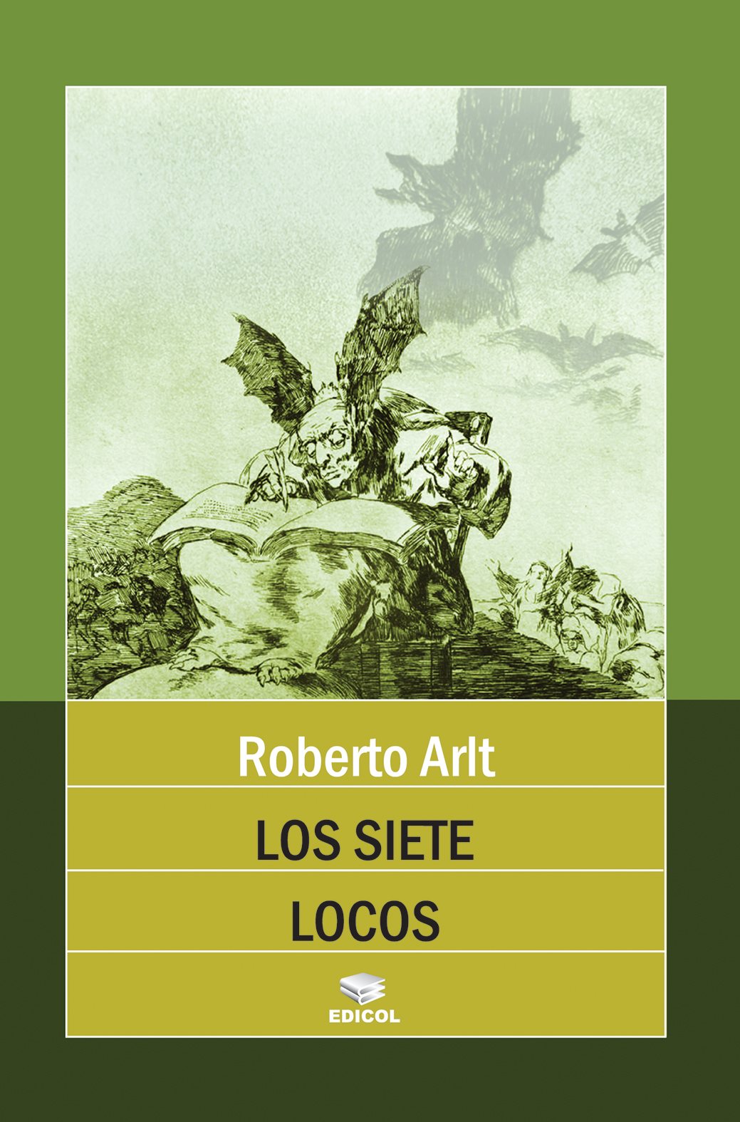 Los siete locos by Roberto Arlt | Goodreads