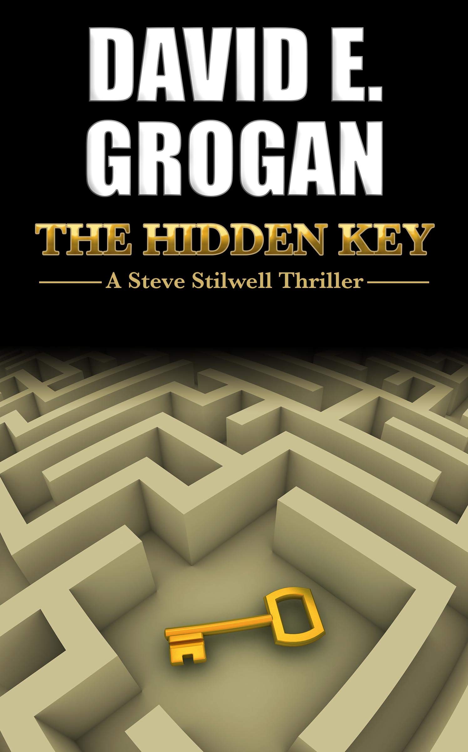 The Hidden Key (Steve Stilwell #3) by David E. Grogan | Goodreads