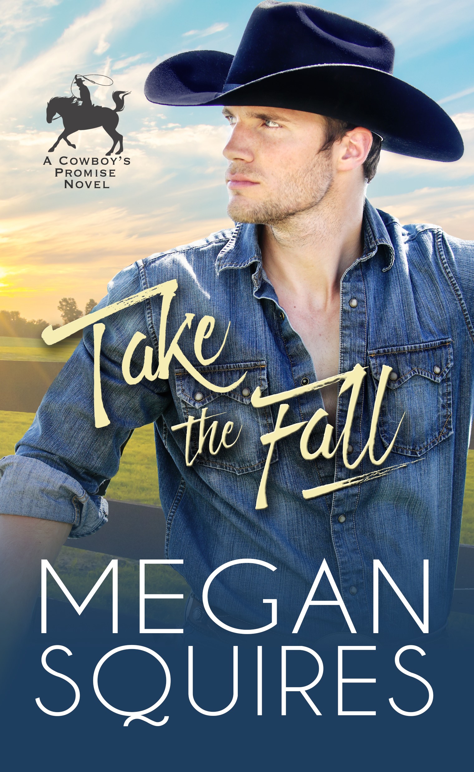 Take the Fall (A Cowboy's Promise #1) by Megan Squires | Goodreads