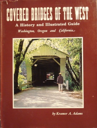 Covered Bridges of the West by Kramer Adams | Goodreads