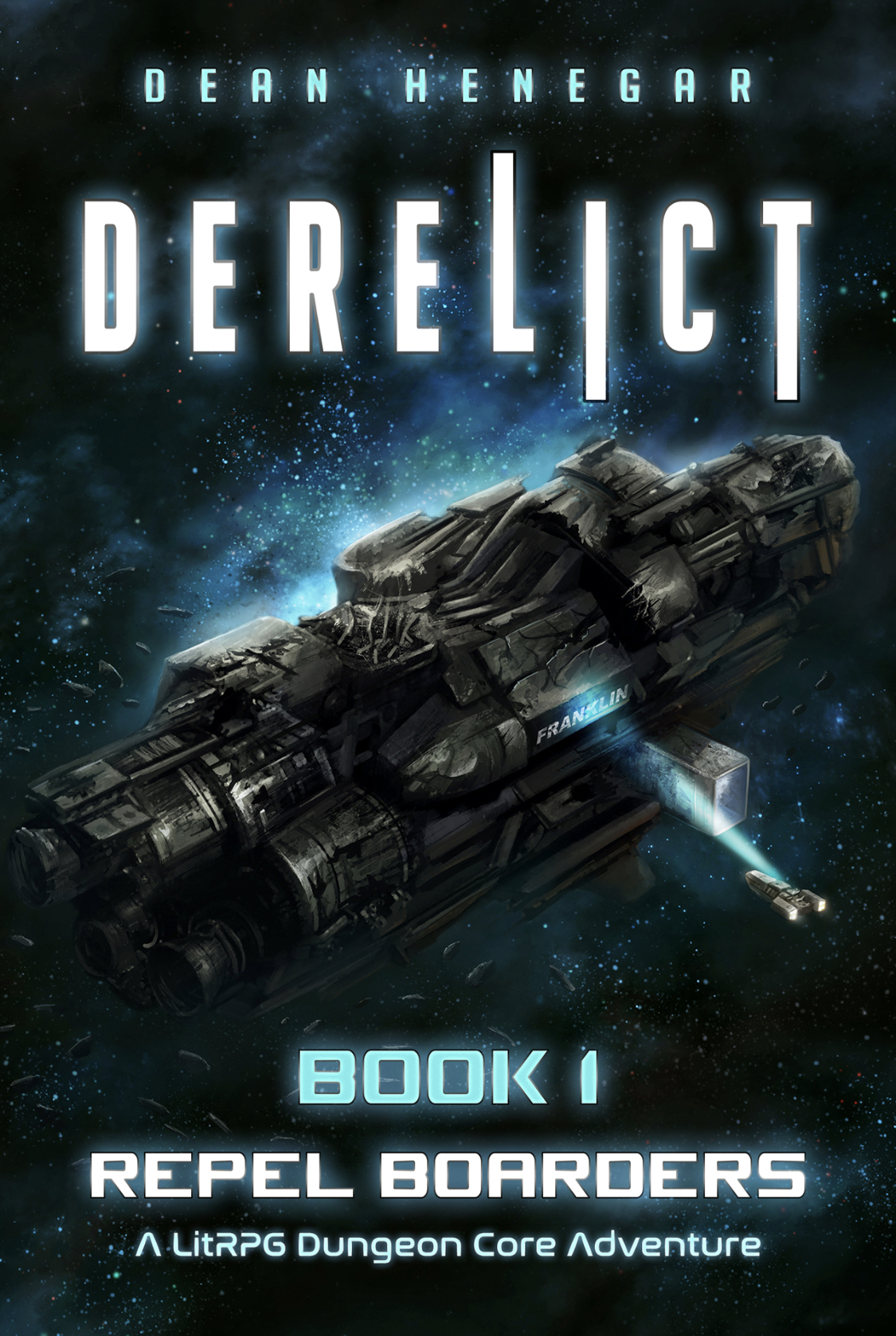 Repel Boarders (Derelict, #1) by Dean Henegar | Goodreads