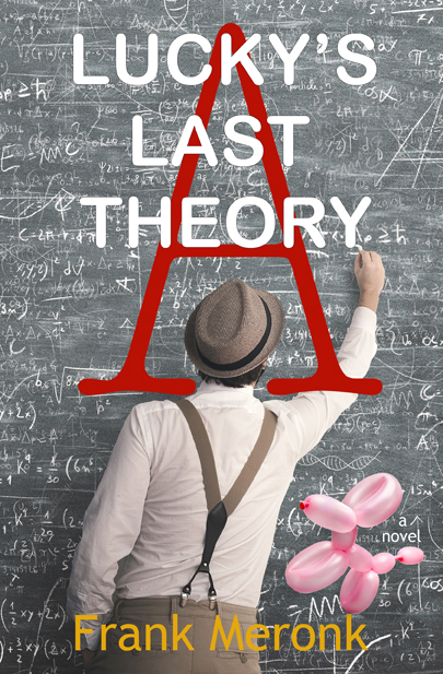 Lucky's Last Theory: A Novel by Frank Meronk | Goodreads
