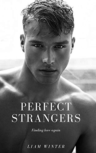 Perfect Strangers: Finding love again by Liam Winter | Goodreads