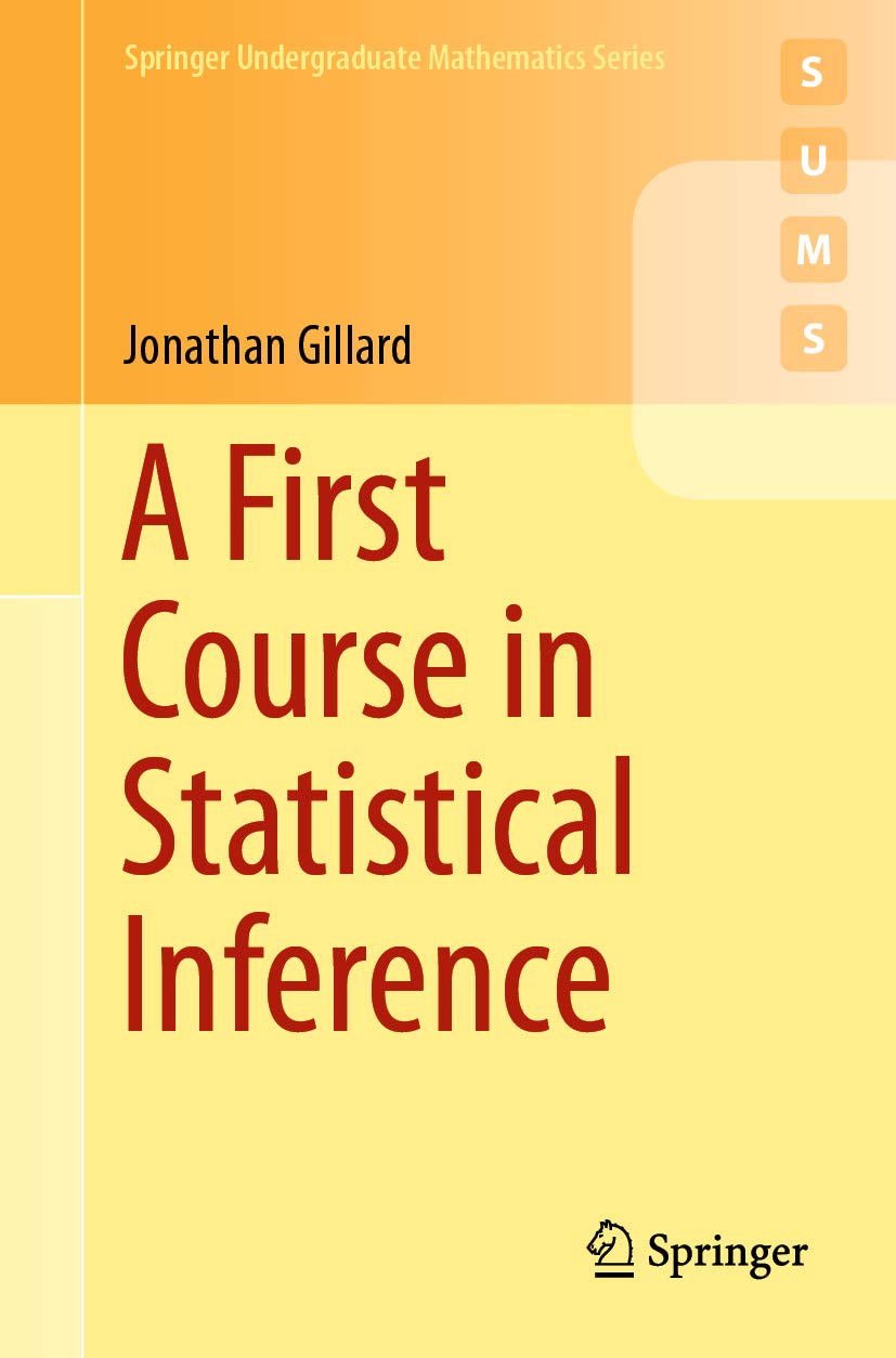 A First Course in Statistical Inference by Jonathan H. Gillard | Goodreads
