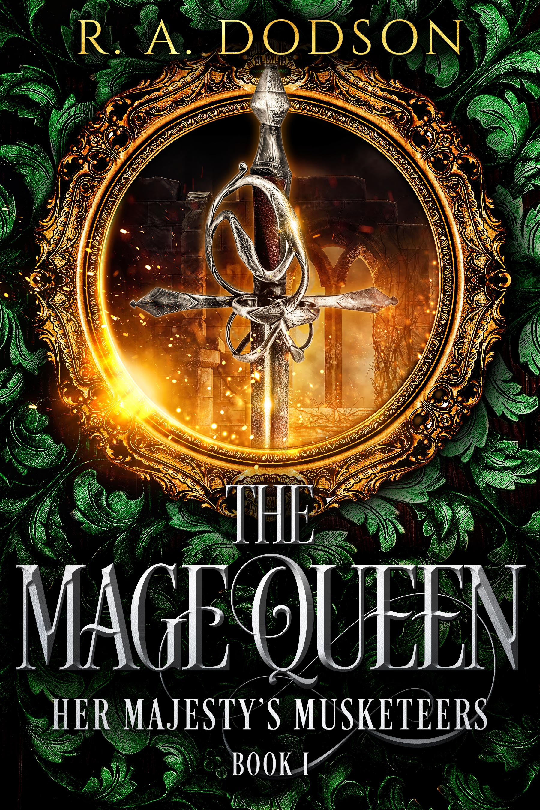 The Mage Queen: Her Majesty's Musketeers, Book 1 by R.A. Dodson | Goodreads