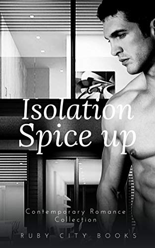 Isolation Spice up: Contemporary Romance Collection by Ruby City Books ...