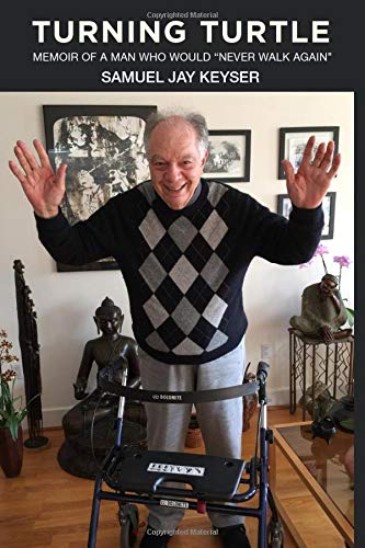 Turning Turtle: A Memoir of a Man Who Would "Never Walk Again" by ...