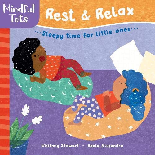 Rest & Relax: Sleepy Time for Little Ones by Whitney Stewart | Goodreads