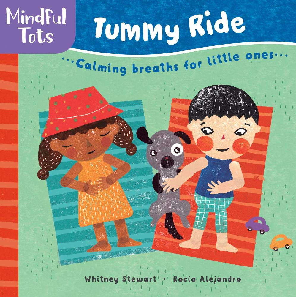Tummy Ride: Calming Breaths for Little Ones by Whitney Stewart | Goodreads