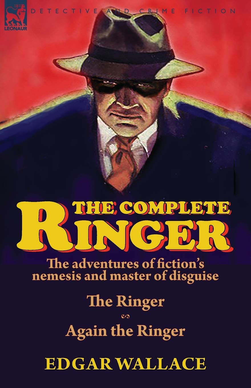 The Complete Ringer: the Adventures of Fiction's Nemesis and Master of ...