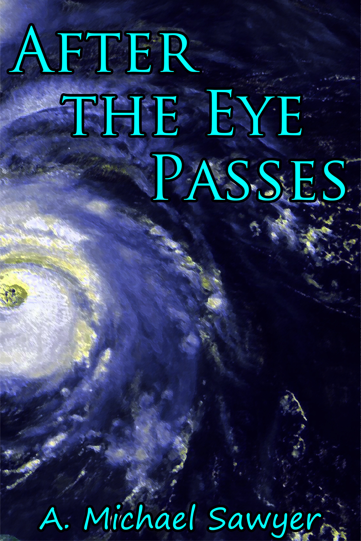 After the Eye Passes by A. Michael Sawyer | Goodreads