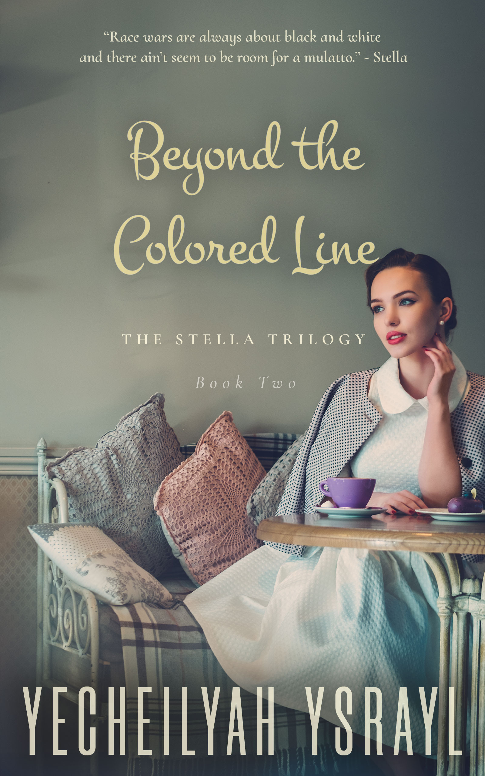 Stella: Beyond the Colored Line by Yecheilyah Ysrayl | Goodreads