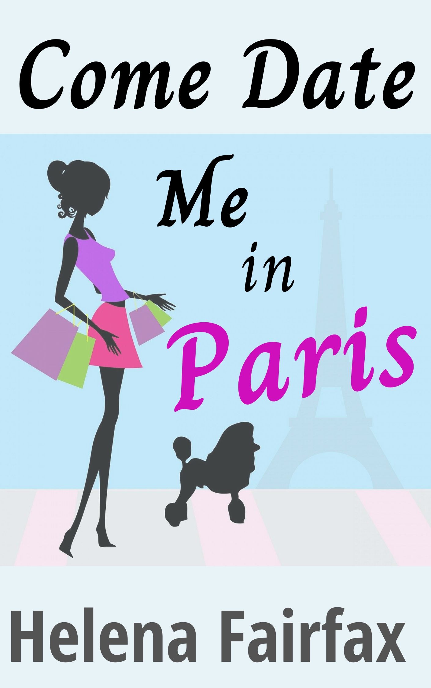 Come Date Me in Paris: A Feel Good Short Story with Delicious French ...