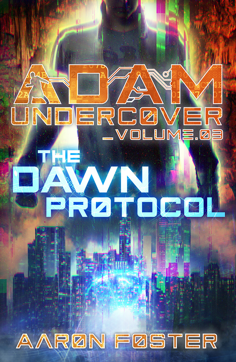 Adam Undercover, The Dawn Protocol by Aaron Foster | Goodreads