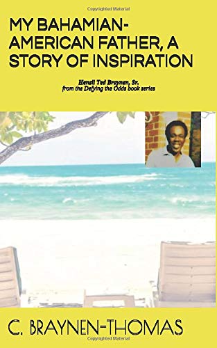 My Bahamian American Father A Story of Inspiration: from the Defying ...
