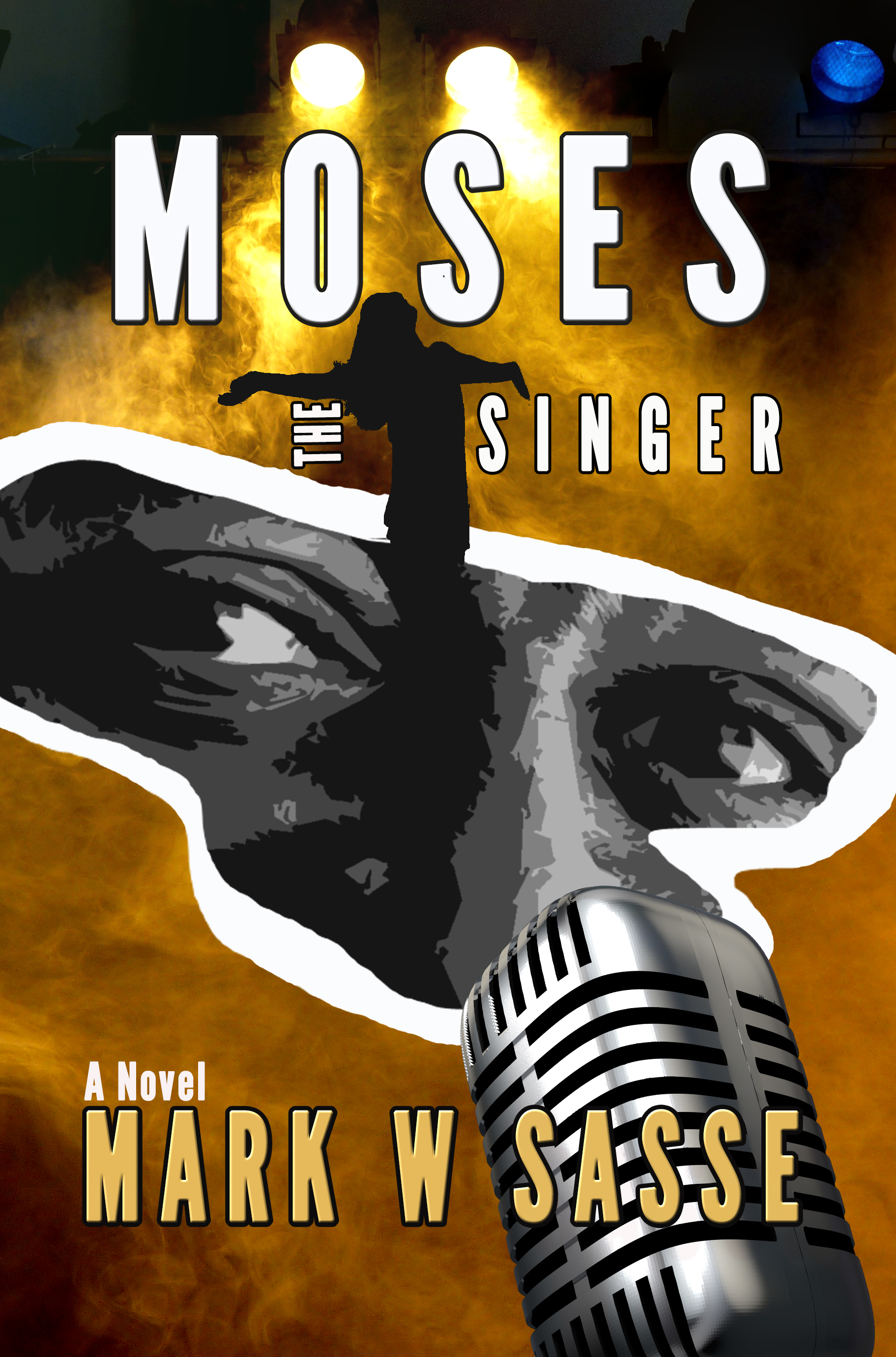 Moses the Singer by Mark W. Sasse | Goodreads